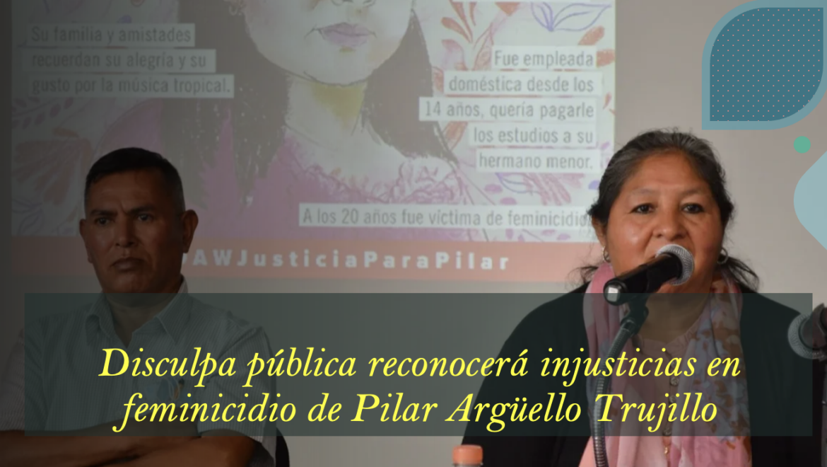 Disculpa pública reconocerá injusticias en feminicidio de Pilar ...